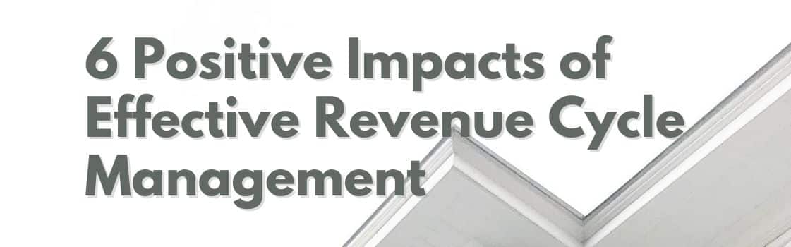 6 Key Benefits of Effective Revenue Cycle Management