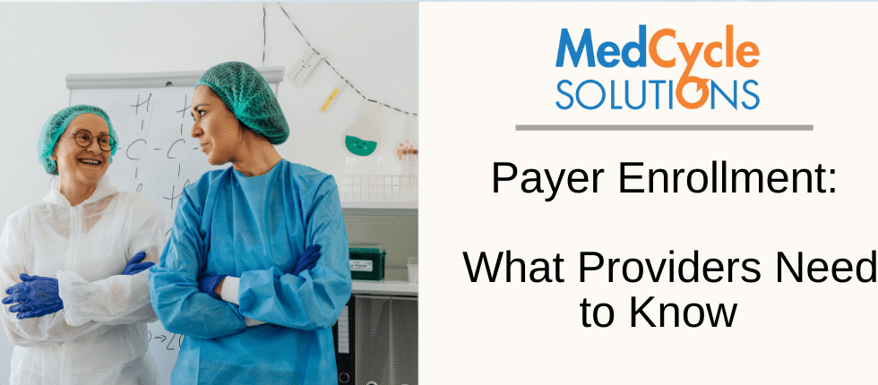 Payer Enrollment: What Providers Need to Know