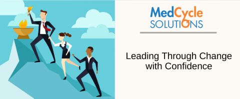 Leading Through Change with Confidence - Medcycle Solutions
